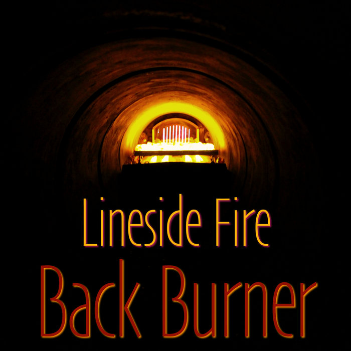 Back Burner - The Second Lineside Fire Album | Lineside Fire