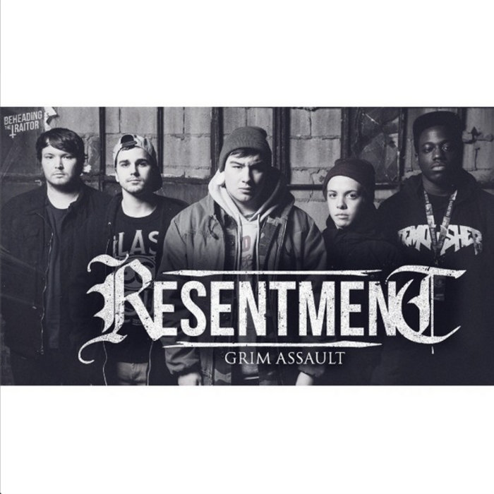 Grim Assault | Resentment