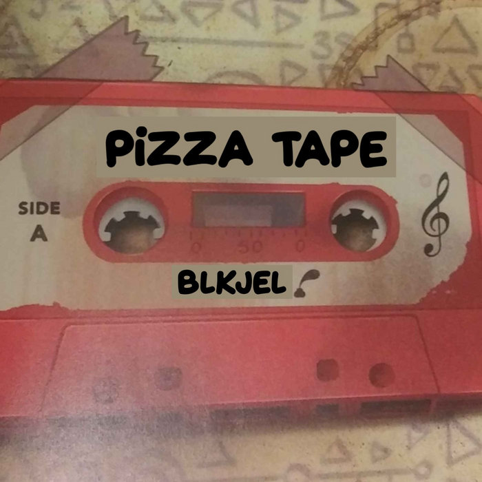 Pizza Tape | BLKJEL