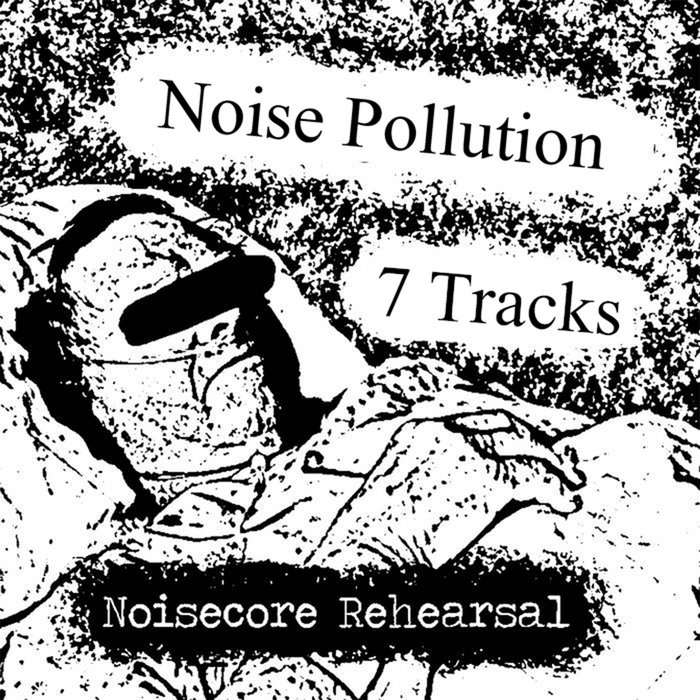 Noisecore Rehearsal | Noise Pollution