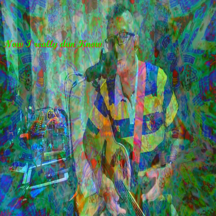 Now I really dun Know | Alex Tseng