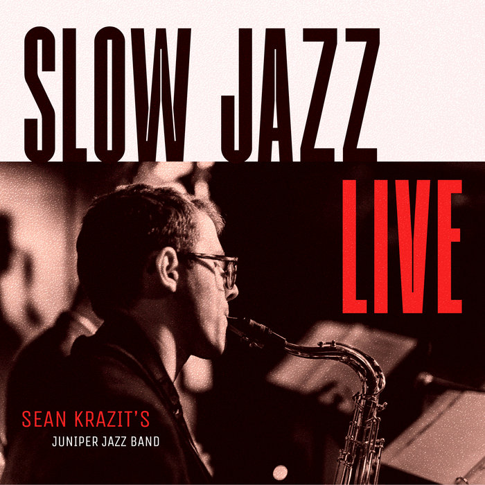 Slow Jazz Live | Sean Krazit's Juniper Jazz Band