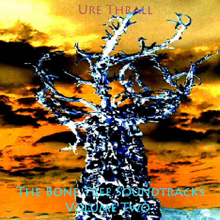 The BONE TREE Soundtracks Volume 2 | Ure Thrall