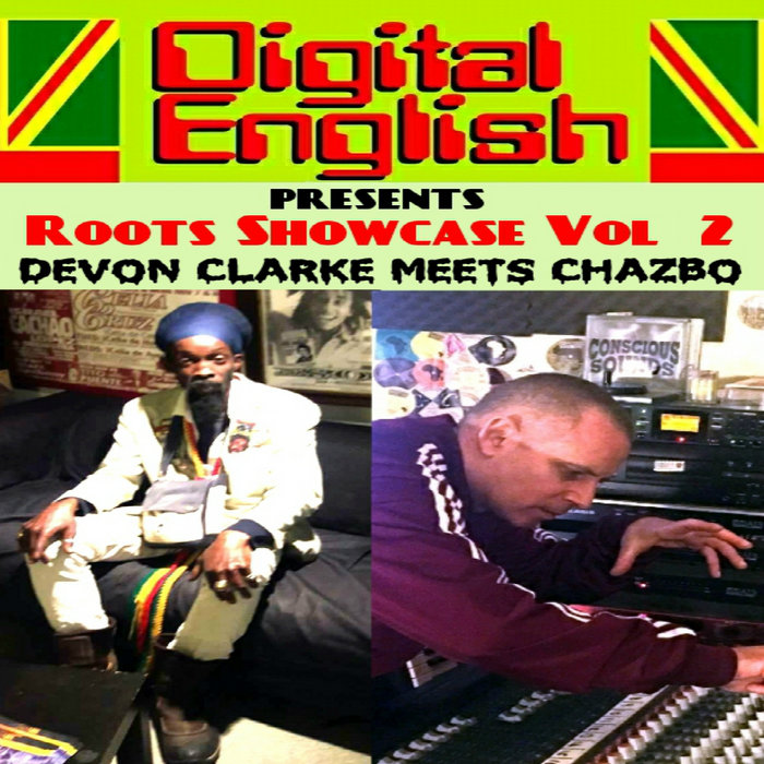 DIGITAL ENGLISH ROOT SHOWCASE VOL 2 DEVON CLARKE MEETS CHAZBO | DEVON ...
