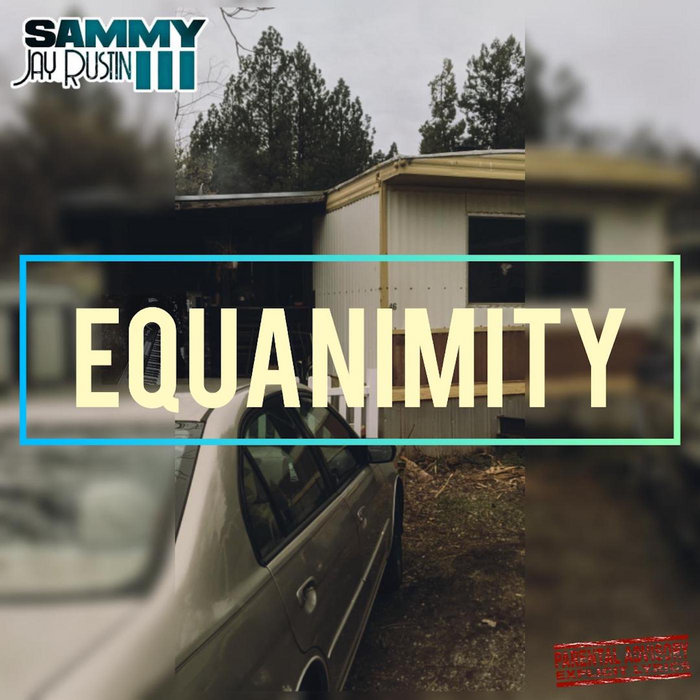 EQUANIMITY | Sammy Jay Rustin III