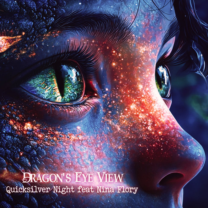 Dragon's Eye View | Quicksilver Night feat Nina Flory | Quicksilver Night