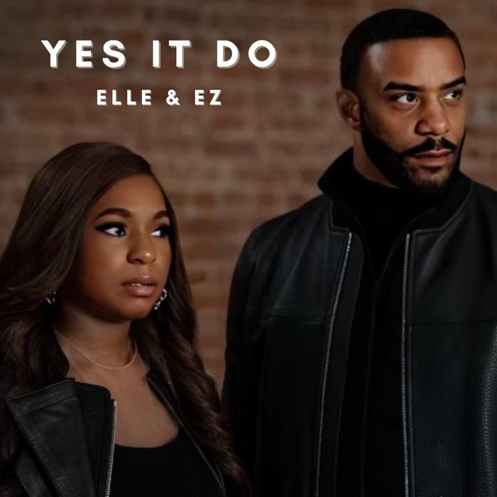 YES IT DO | ELLE & EZ