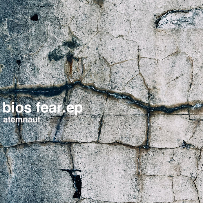 bios fear.ep | atemnaut | hideki ito / atemnaut