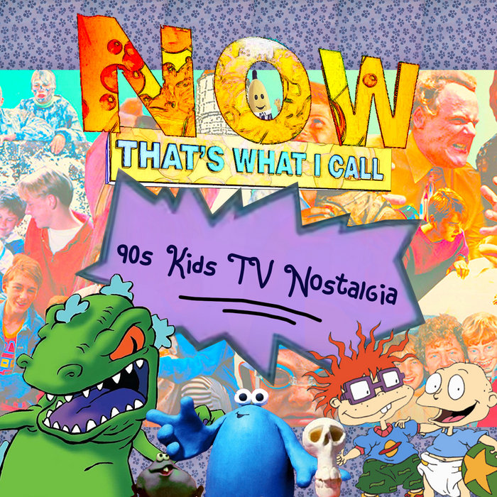 now-that-s-what-i-call-90s-kids-tv-nostalgia-co-ver