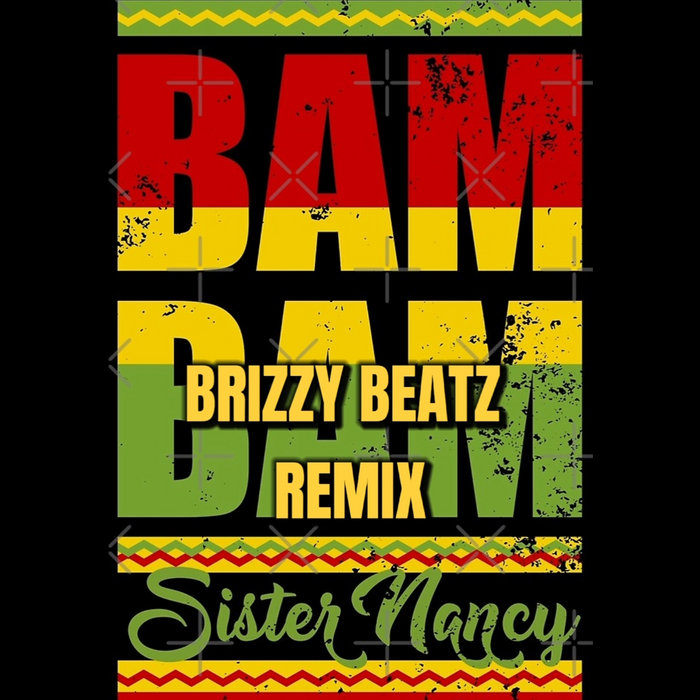 Bam Bam - Remix | Brizzy Beatz