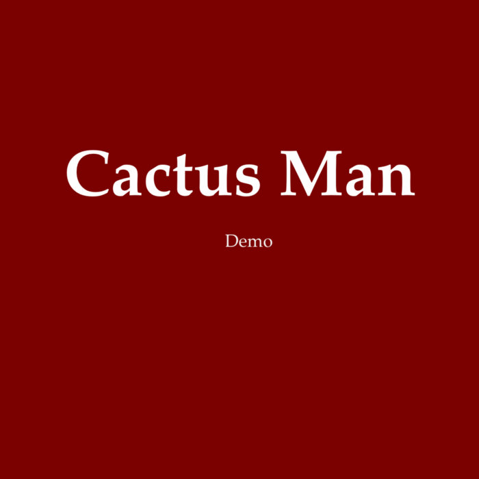 Cactus Man Demo | Cactus Man