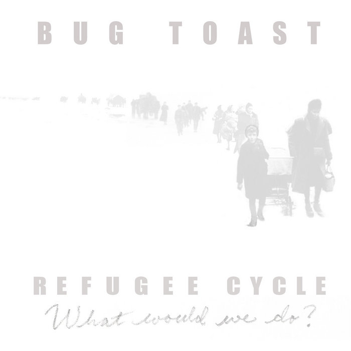 Refugee Cycle: What Would We Do? | Bug Toast