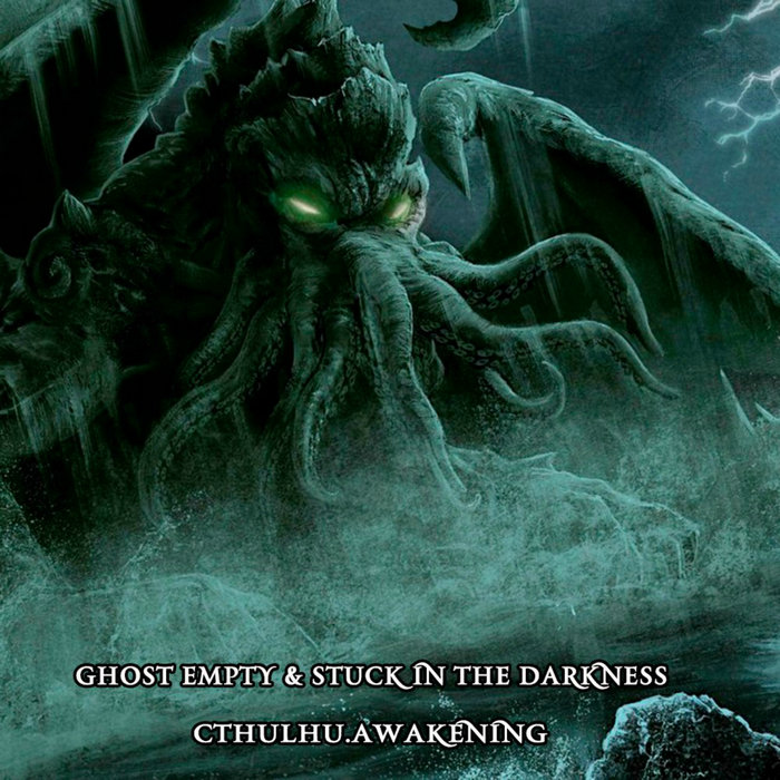 Cthulhu.Awakening | Ghost Empty