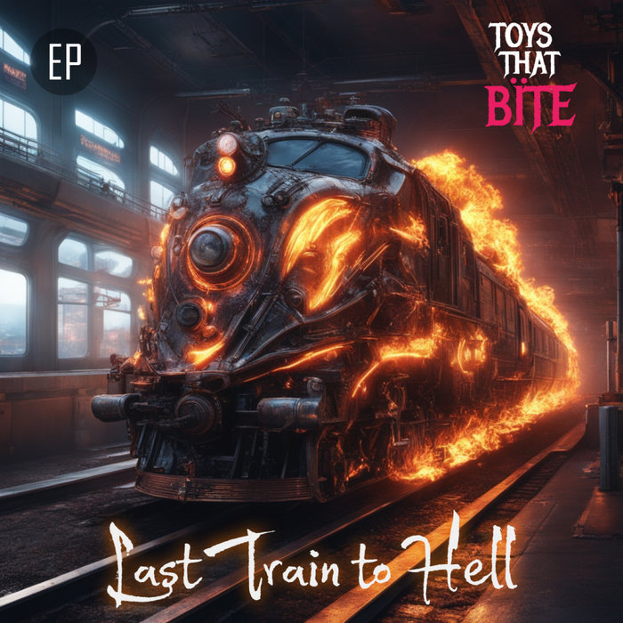 01-Last Train To Hell | Toys That Bite