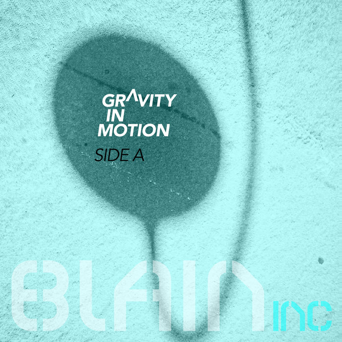 LP 'Gravity in Motion' Side A | BlaininC | BlainInC