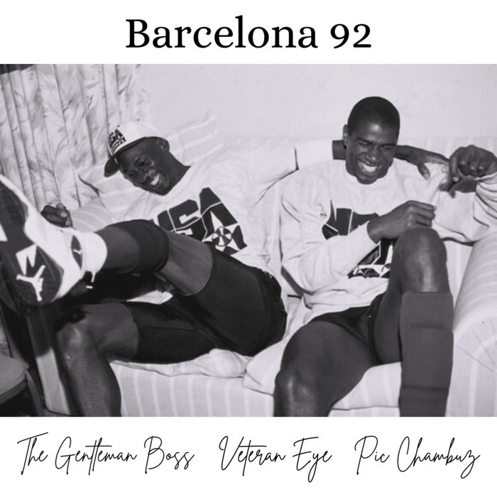 Barcelona 92 (feat. Pic Chambuz) | The Gentleman Boss & Veteran Eye ...