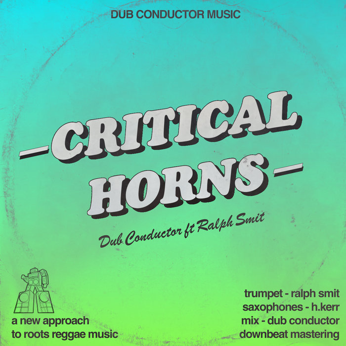 Critical Horns | Dub Conductor ft. Ralph Smit | Dub Conductor