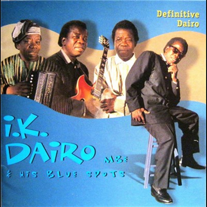 Definitive Dairo | I.K. Dairo & His Blue Spots