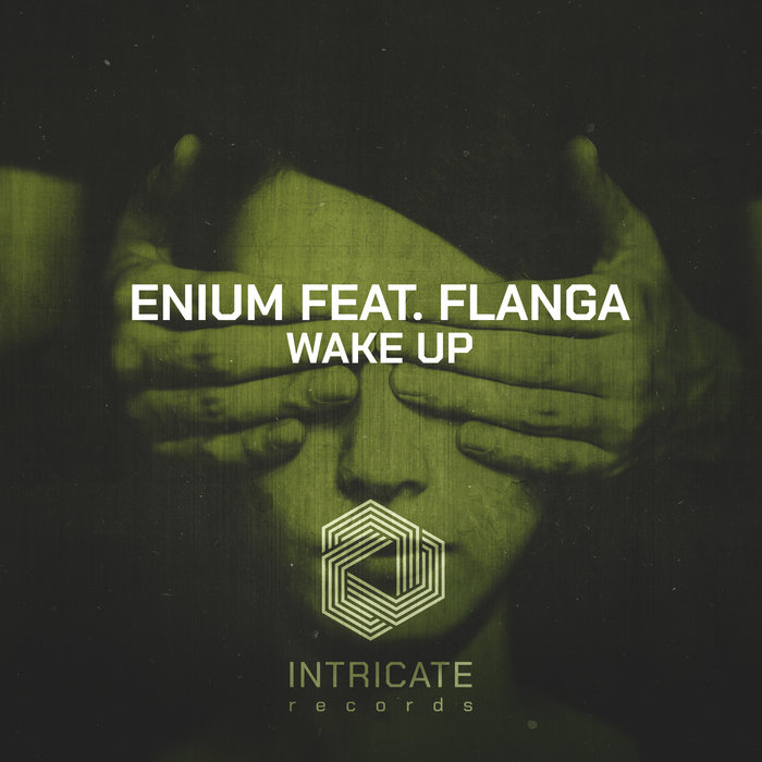 Enium - Wake Up feat. Flanga | Enium | Intricate Records