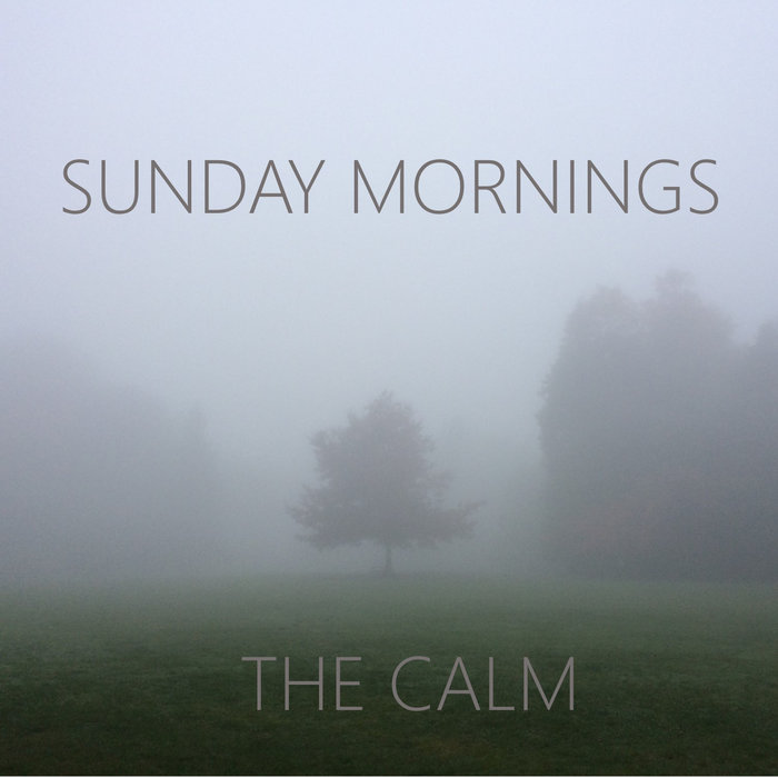 The Calm | Sunday Mornings