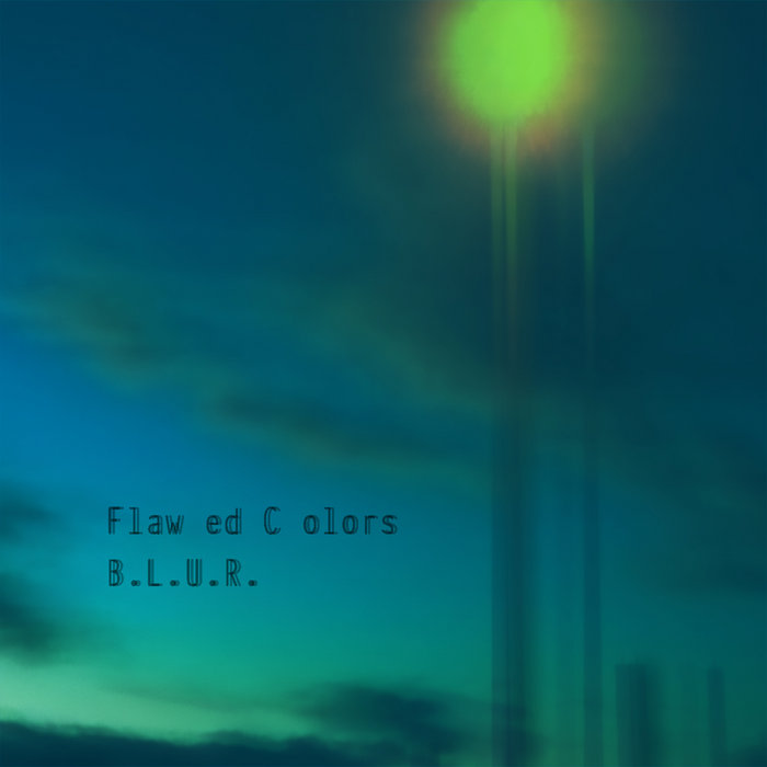 B.L.U.R. | Flawed Colors