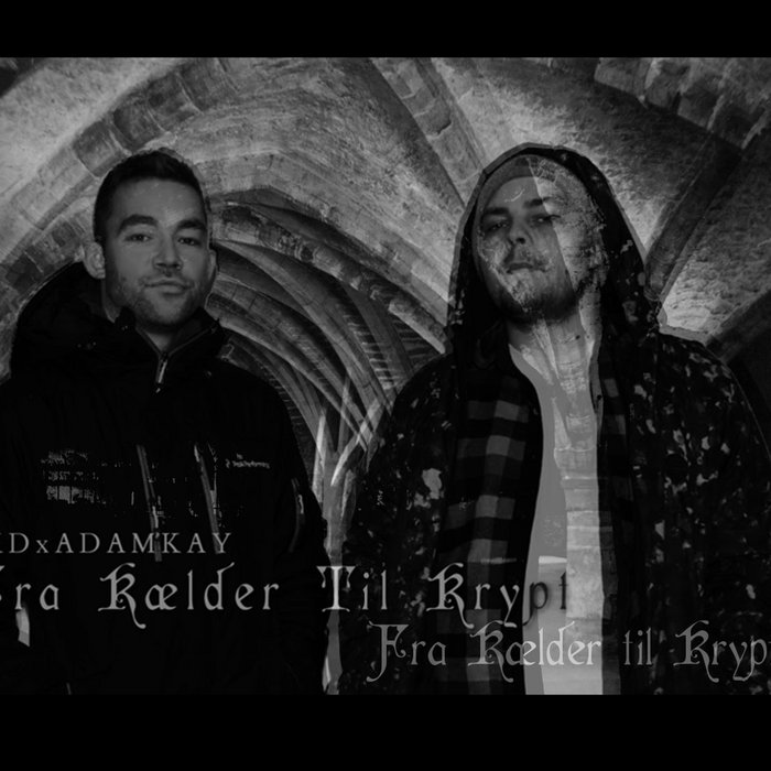 Adam Kay x EKD - Fra Kælder Til Krypt (Mini Album, 2017) | 𝕷𝖔𝖗𝖉 𝕶𝖗𝖔𝖒