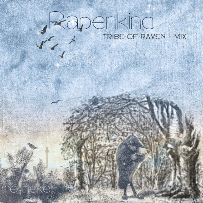 Rabenkind (Tribe-Of-Raven Reinterpretation) | reyneke