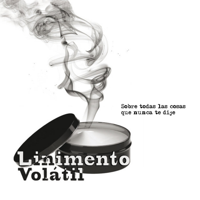 Sobre todas las cosas que nunca te dije | Linimento Volátil | LINIMENTO ...