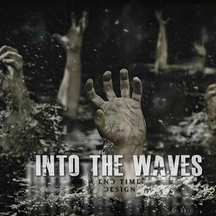 Into The Waves | End Time Design