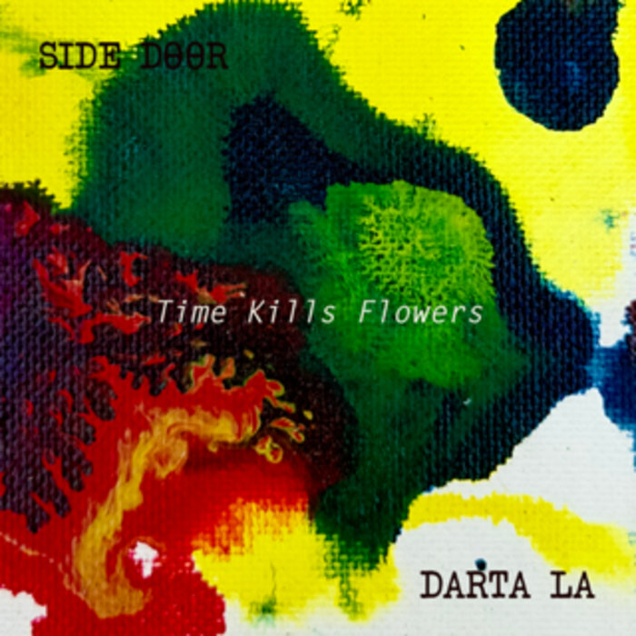 Time Kills Flowers | SIDE DƟƟR