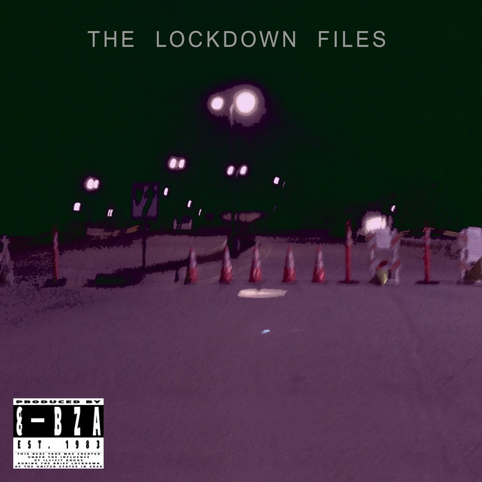 THE LOCKDOWN FILES | 8-bza | 8-bza (producer) OchoPhono (emcee)