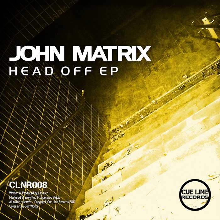 Head Off EP | John Matrix | Cue Line Records