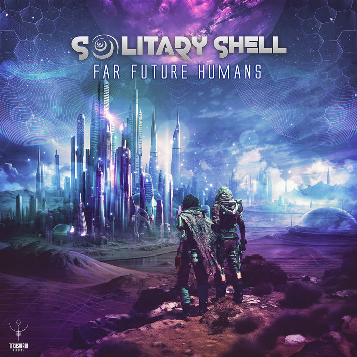 Far Future Humans | Solitary Shell (TechSafari records) | TechSafari ...