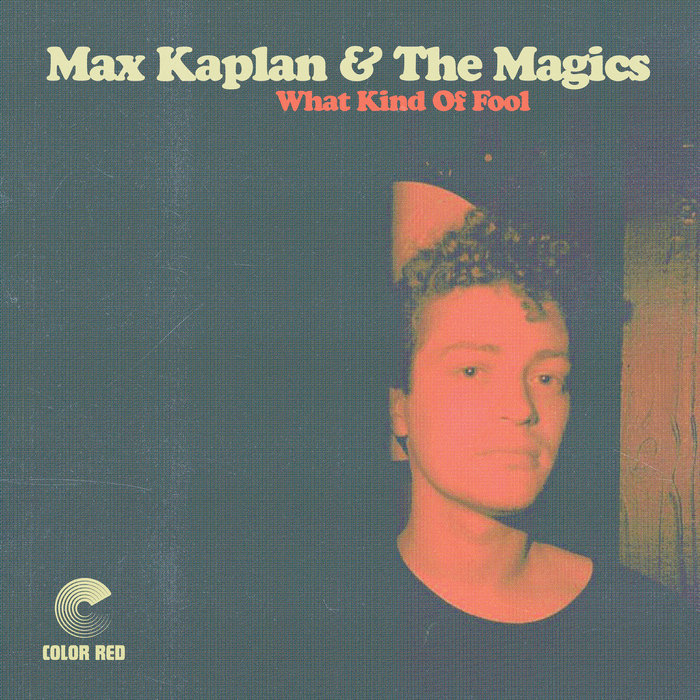 What Kind Of Fool | Max Kaplan & The Magics