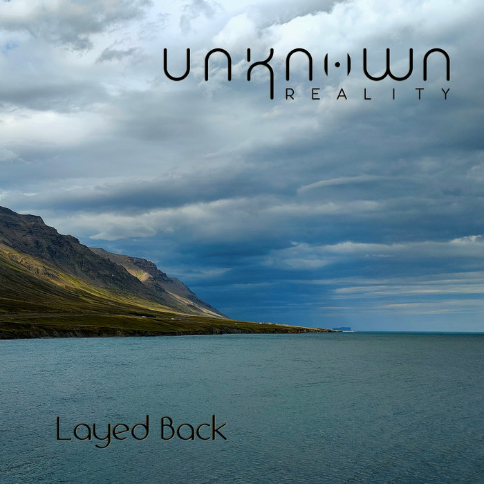 Layed back | Unknown Reality