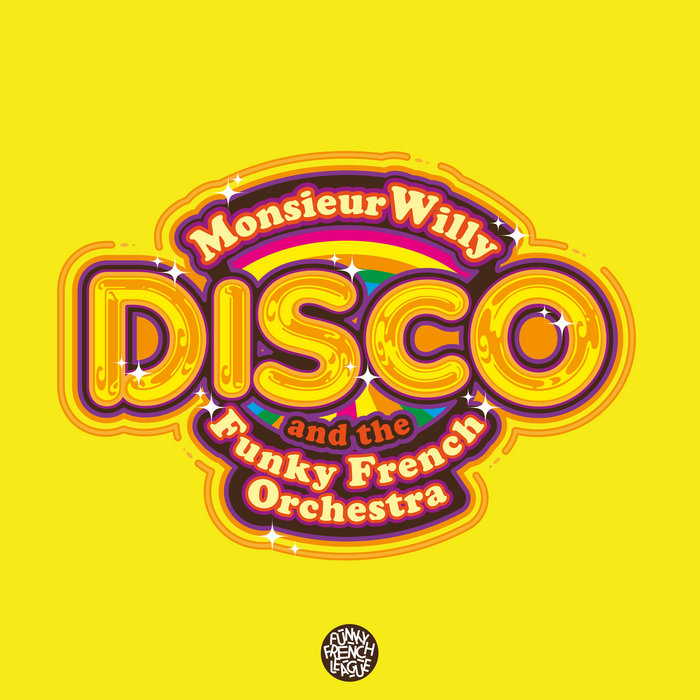 MonsieurWilly & The Funky French Orchestra "DISCO" | Funky French League