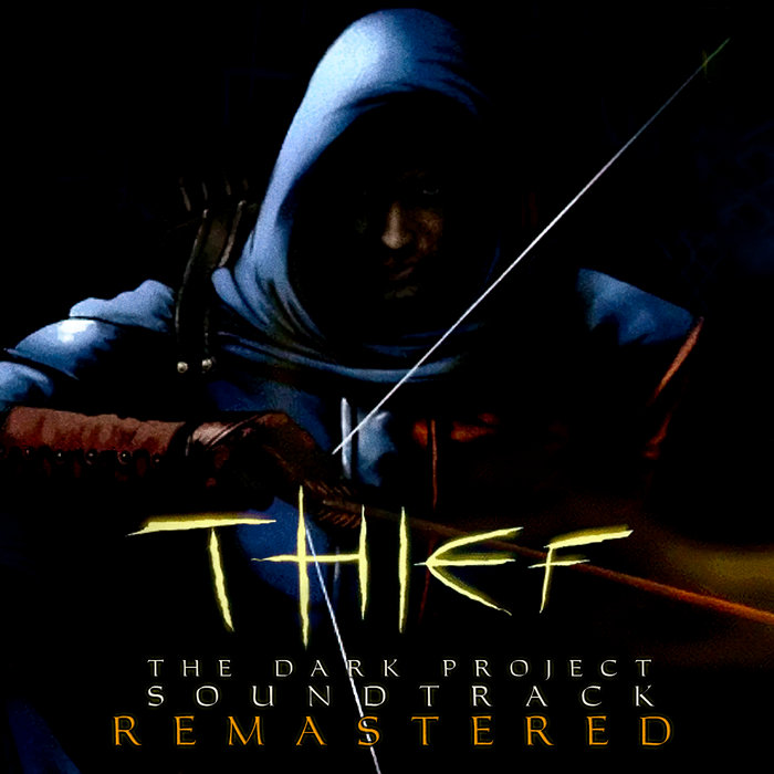 Thief: The Dark Project - Remastered Soundtrack | Eric Brosius | Thief ...