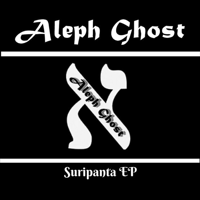 Suripanta EP | Aleph Ghost, Ed Noise | Aleph Ghost