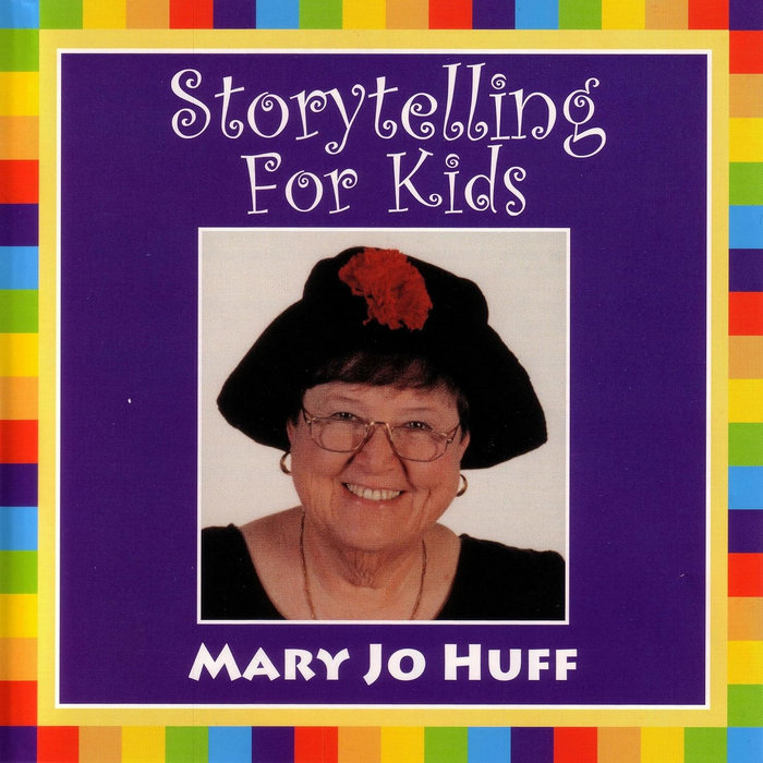 Storytelling For Kids | Mary Jo Huff
