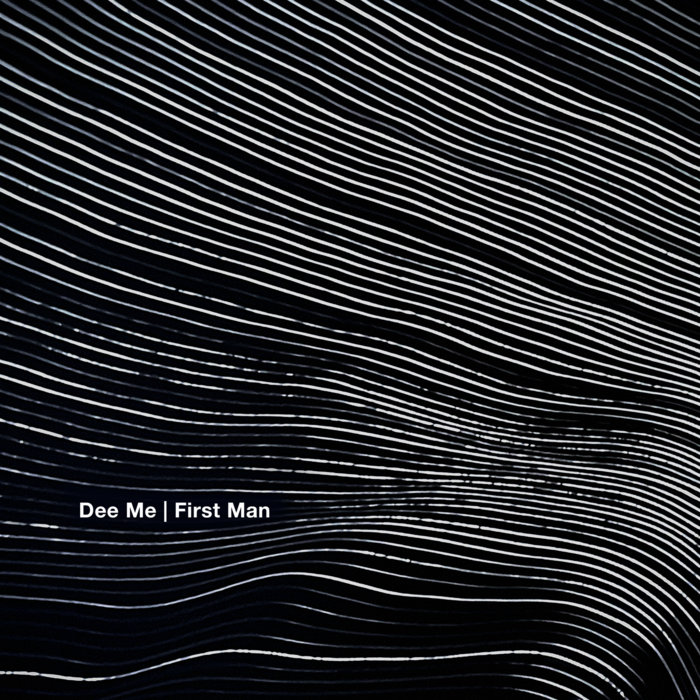 First Man | Dee Me