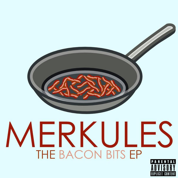 The Bacon Bits EP | Merkules