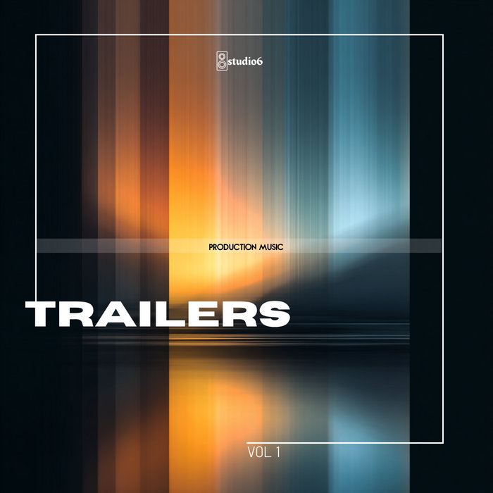 TRAILERS: production music vol. 1 | studio6 soundLabs