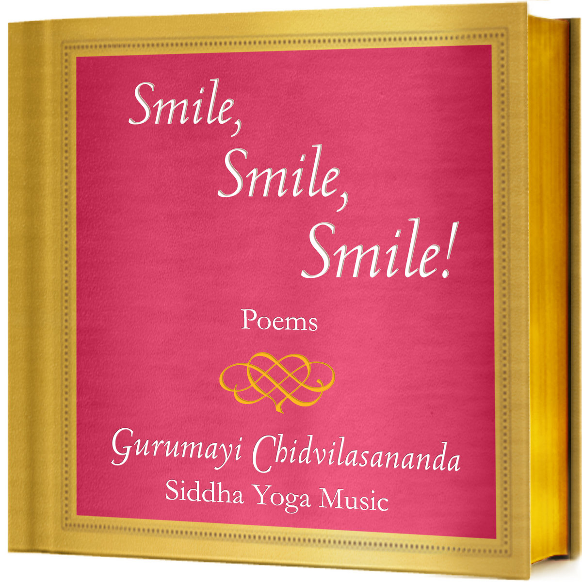 Smile, Smile, Smile! (Poems) | Gurumayi Chidvilasananda, Siddha Yoga ...