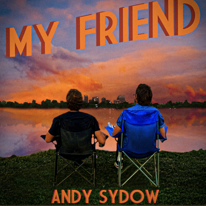 My Friend | Andy Sydow