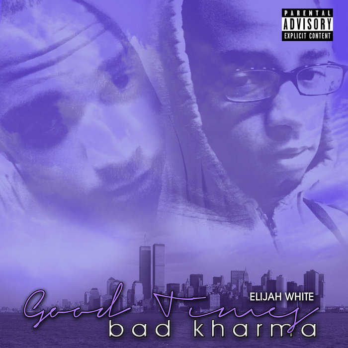 Good Times, Bad Kharma (Remastered) | Elijah White