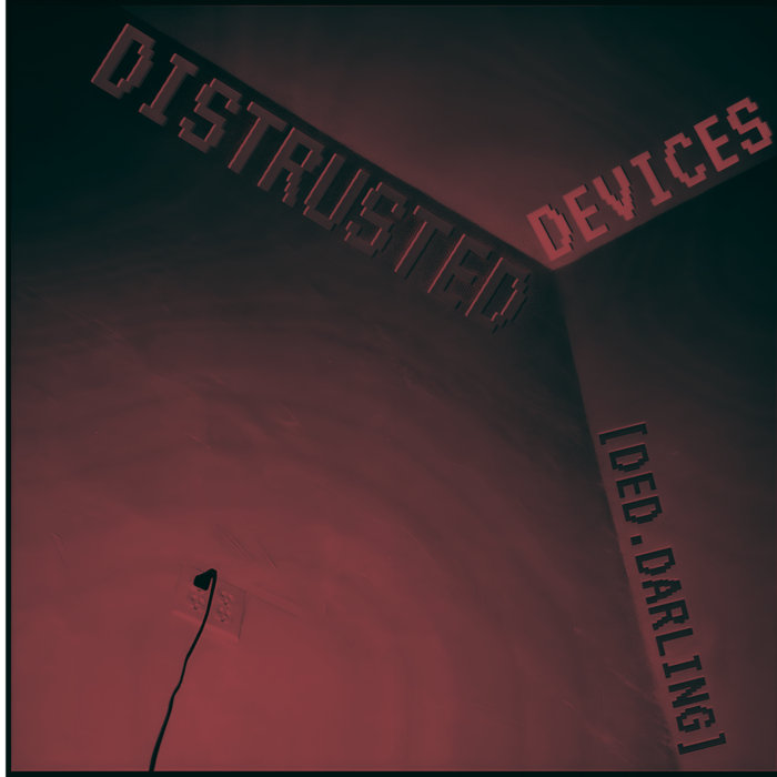 Distrusted Devices | ded.darling