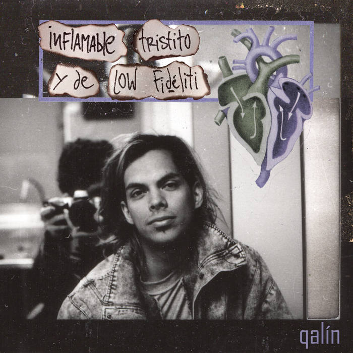 inflamable, tristito y de low fidéliti | Qalín | Qalin