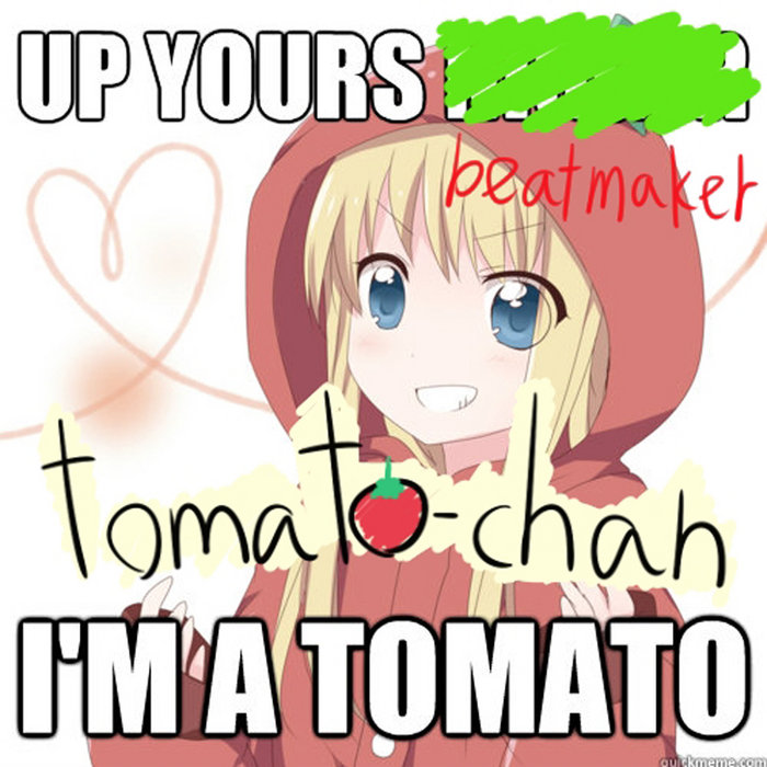 I'M A TOMATO | Tomato Chan | Neetspeak