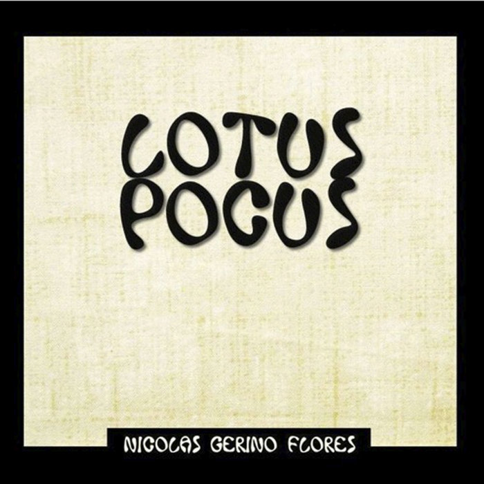 Lotus Pocus | Nicolas Gerino Flores | El cedron grabaciones