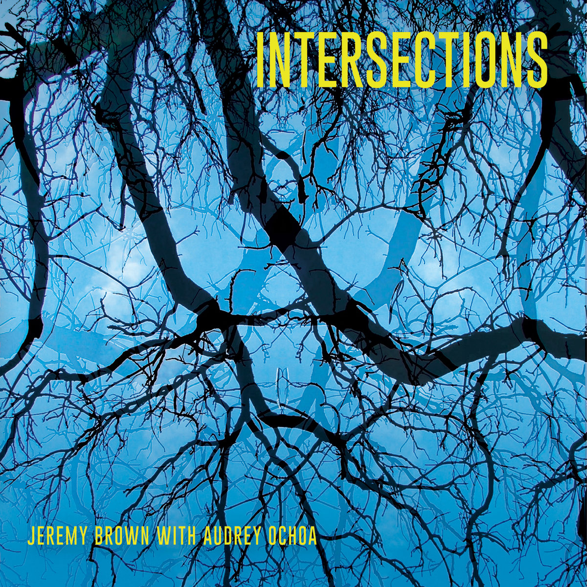 Intersections | Jeremy Brown & Audrey Ochoa | Jeremy Brown